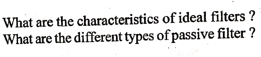 What are the characteristics of ideal filters | StudyX