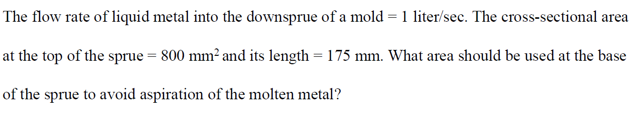 The flow rate of liquid metal into the | StudyX