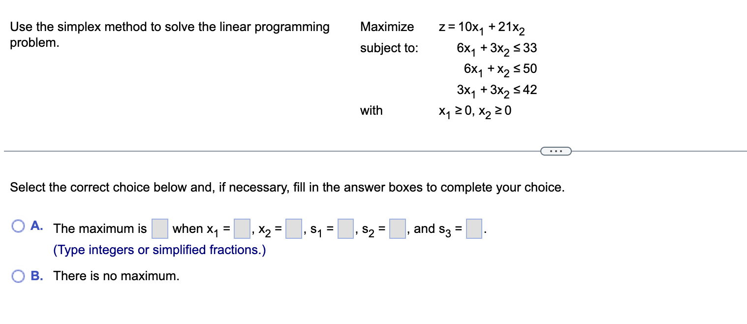 Use the simplex method to solve the linear | StudyX