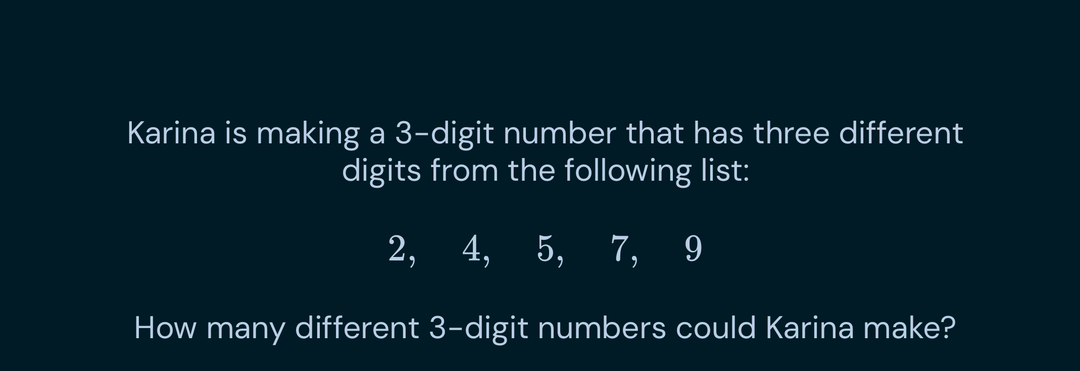 Karina is making a 3-digit number that has | StudyX