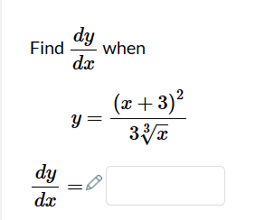 Find $ {dy}{dx}$ when $y = {(x+3)^2}{3 | StudyX