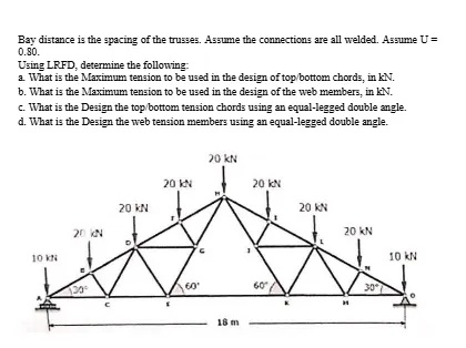 Bay distance is the spacing of the trusses. | StudyX