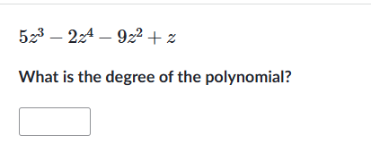 5z^3 - 2z^4 - 9z^2 + z What is the degree | StudyX