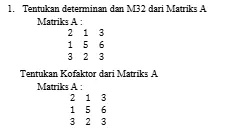 1. Tentukan determinan dan M32 dari Matriks | StudyX