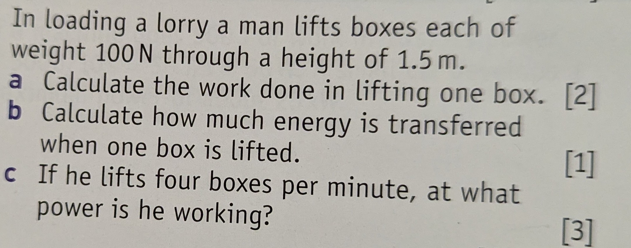 In loading a lorry a man lifts boxes each of | StudyX
