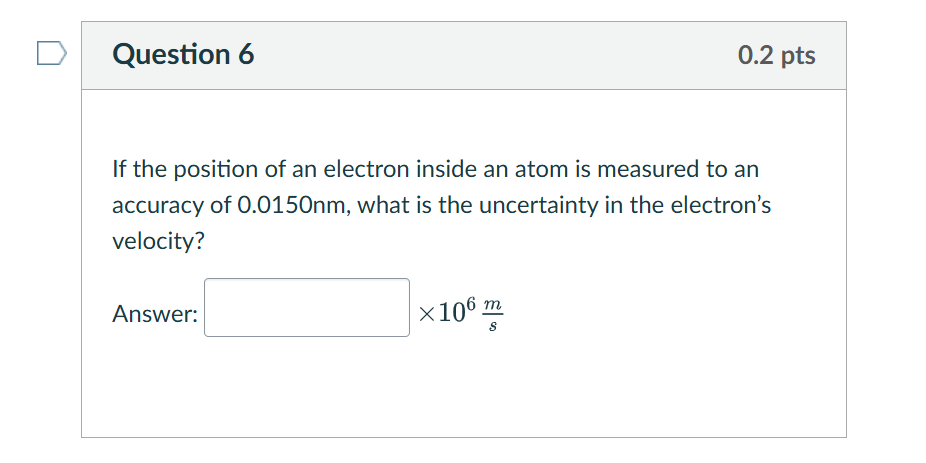 If the position of an electron inside an | StudyX