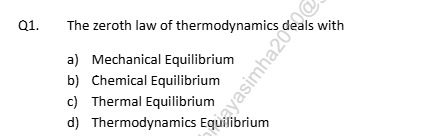 Q1. The zeroth law of thermodynamics deals | StudyX