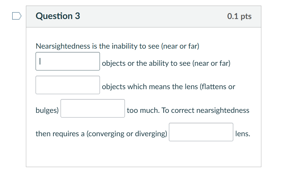 Nearsightedness is the inability to see | StudyX