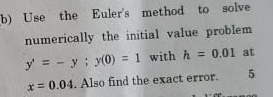Use the Euler's method to solve numerically | StudyX