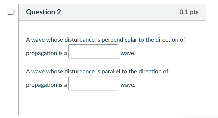 A wave whose disturbance is perpendicular to | StudyX