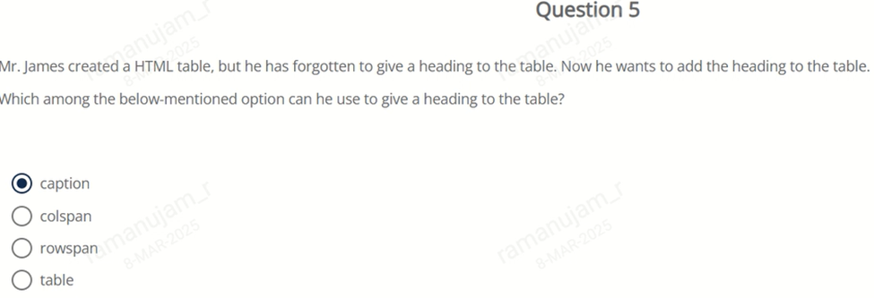 Mr. James created a HTML table, but he has | StudyX