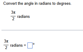 Convert the angle in radians to degrees. $ | StudyX