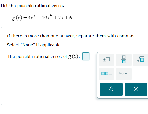 List the possible rational zeros. $g(x) = | StudyX