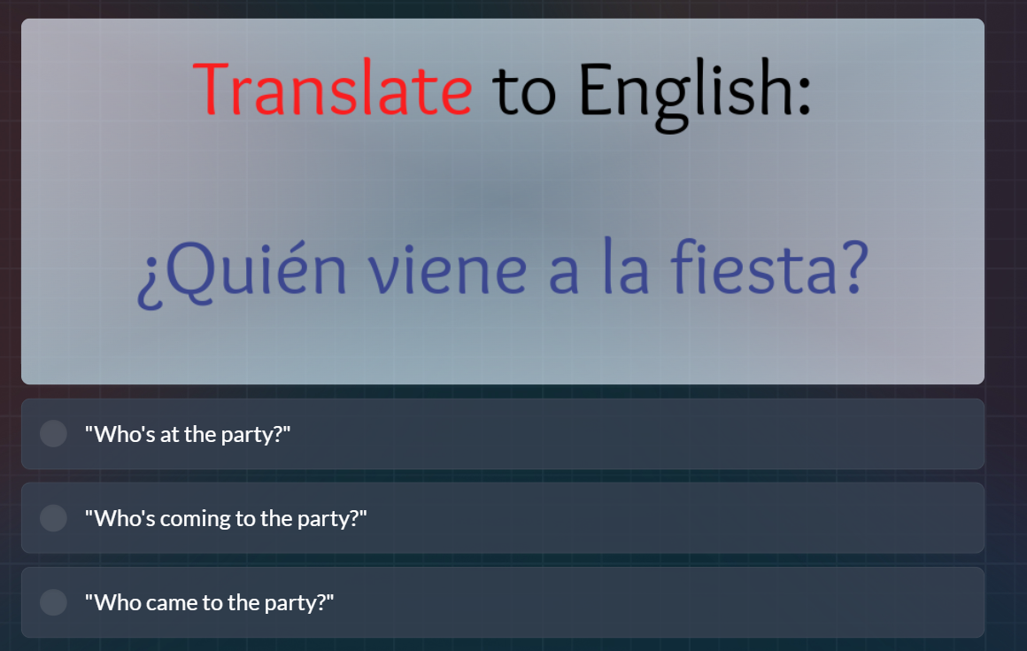 Translate to English: ¿Quién viene a la | StudyX