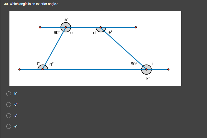 30. Which angle is an exterior angle? k° | StudyX