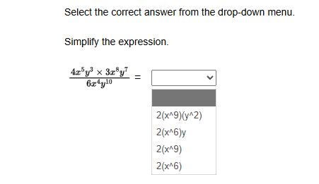 Simplify the expression. $ {4x^5y^3 | StudyX
