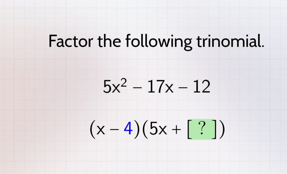 Factor the following trinomial. $5x^2 - 17x | StudyX