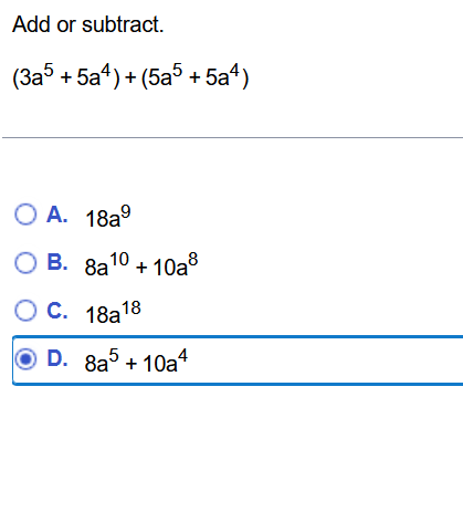 Add or subtract. (3a^5 + 5a^4) + (5a^5 + | StudyX