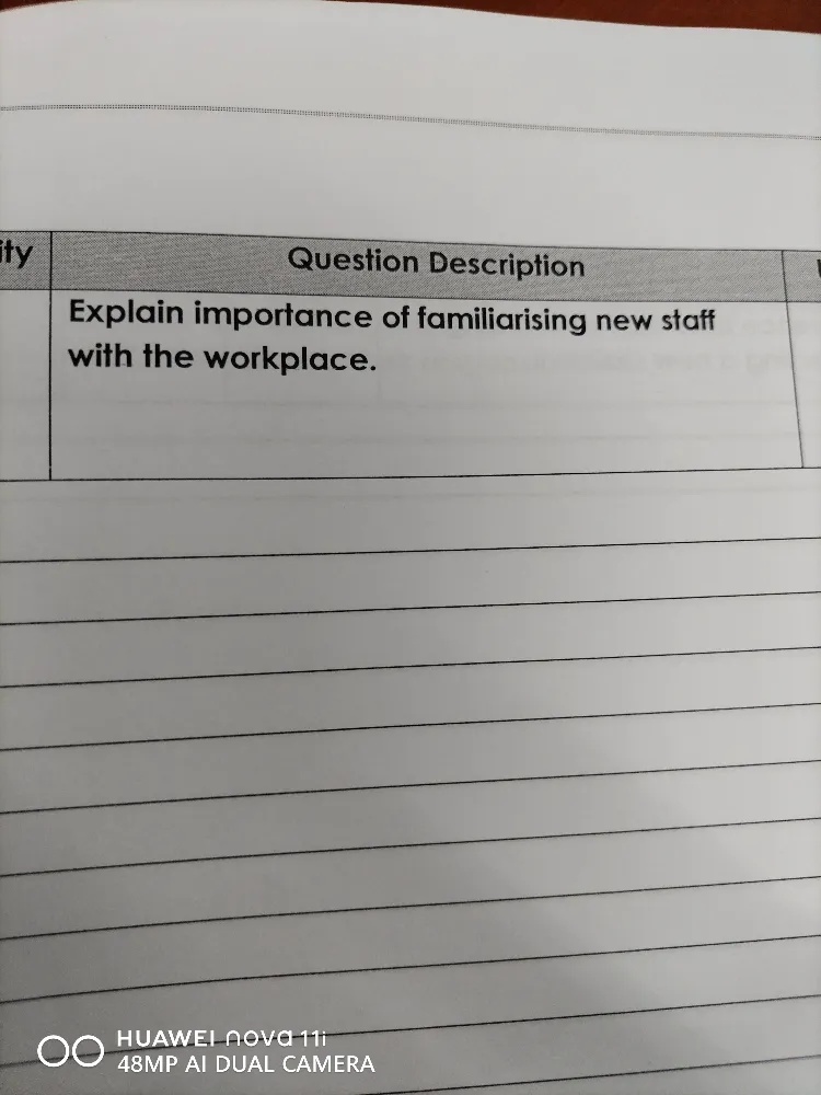 Explain importance of familiarising new | StudyX