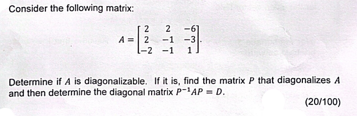 Consider the following matrix: $A = 2 2 | StudyX