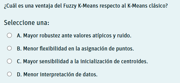 ¿Cuál es una ventaja del Fuzzy K-Means | StudyX