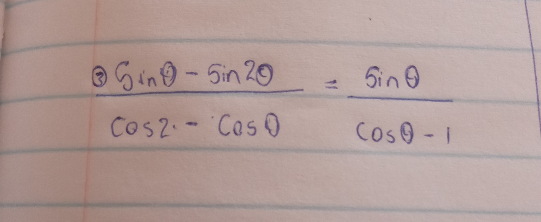 $ {sin - sin2 }{cos2 - cos } = {sin }{cos