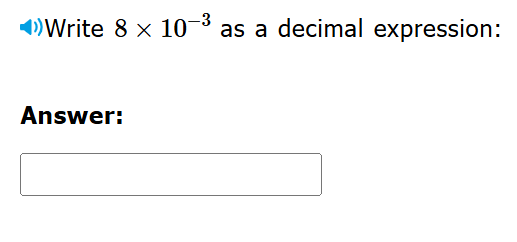 Write $8 10^{-3}$ as a decimal expression: | StudyX