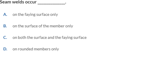 Seam welds occur A. on the faying surface | StudyX