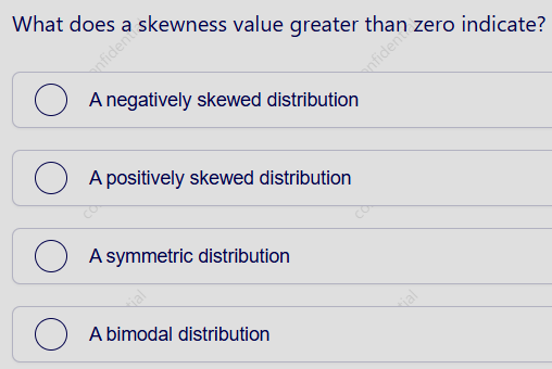 What does a skewness value greater than zero | StudyX