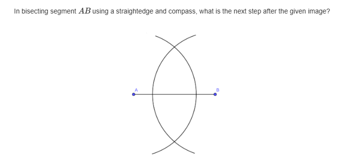 In bisecting segment $AB$ using a | StudyX
