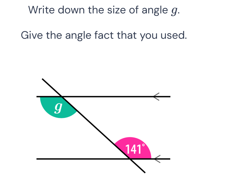Write down the size of angle g. Give the | StudyX