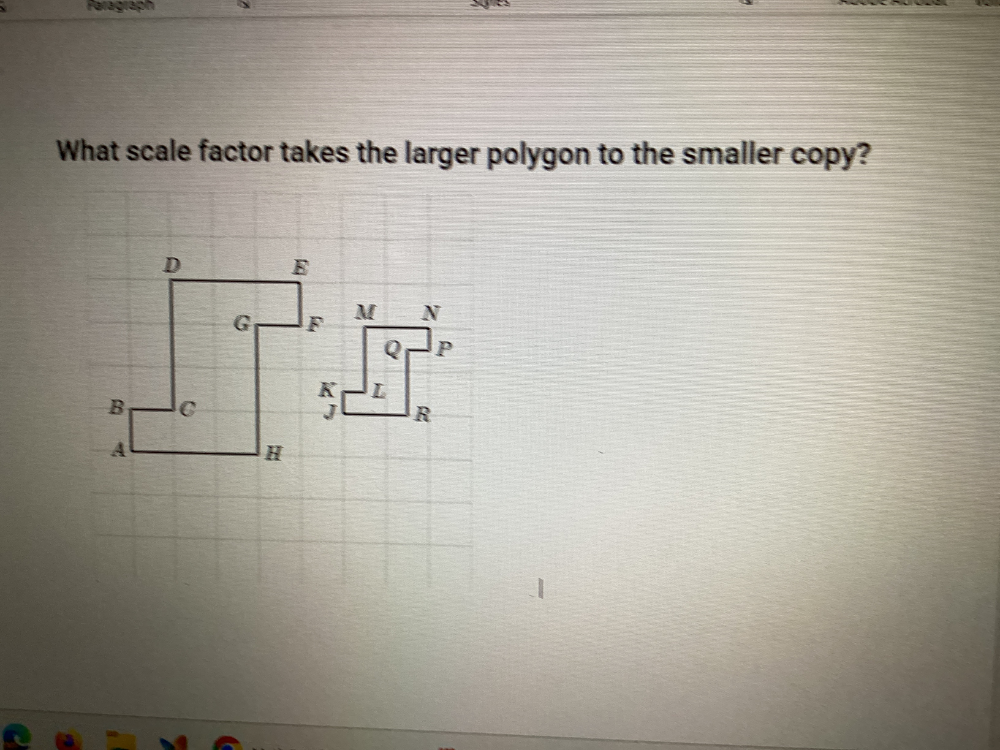 What scale factor takes the larger polygon | StudyX