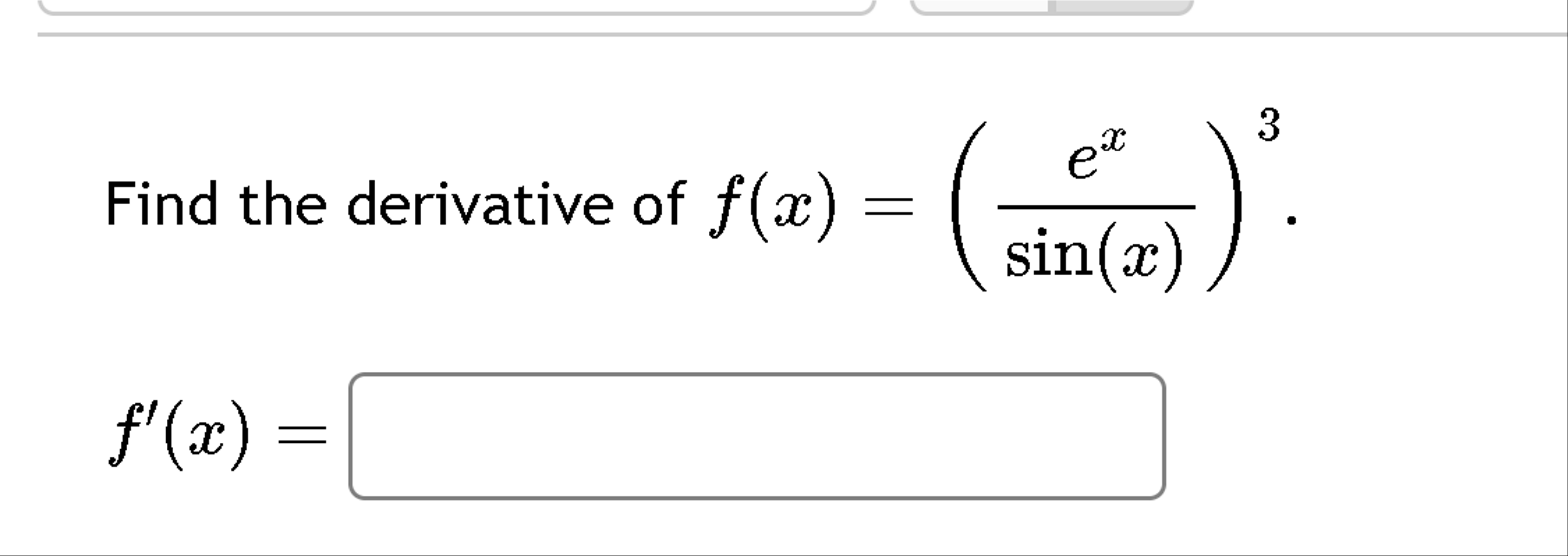 Find the derivative of $f(x) = ( {e^x}{ | StudyX