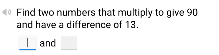 Find two numbers that multiply to give 90 | StudyX