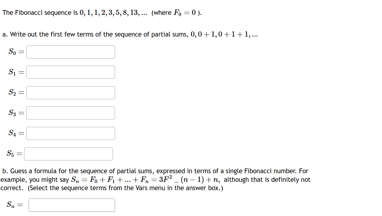 The Fibonacci sequence is 0, 1, 1, 2, 3, 5, | StudyX