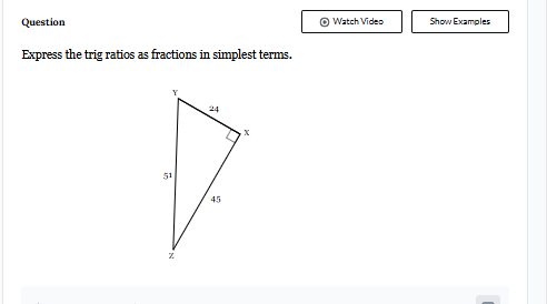 Express the trig ratios as fractions in | StudyX