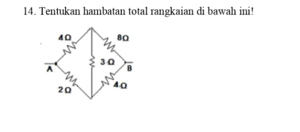 14. Tentukan hambatan total rangkaian di | StudyX