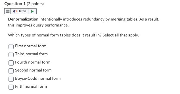 Question 1 (2 points) Listen Denormalization | StudyX