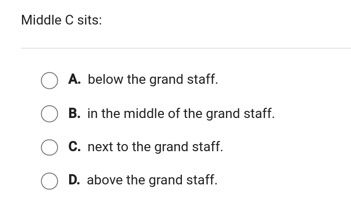 Middle C sits: A. below the grand staff. B. | StudyX