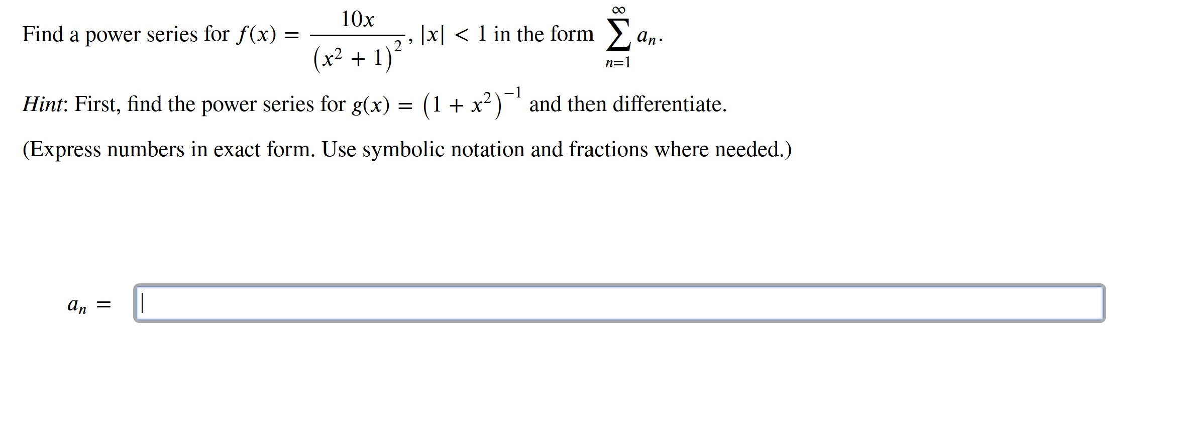 Find a power series for \(f(x) = {10x}{(x^2 | StudyX