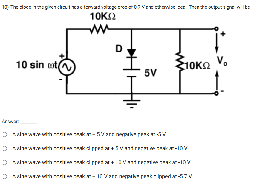 10) The diode in the given circuit has a | StudyX
