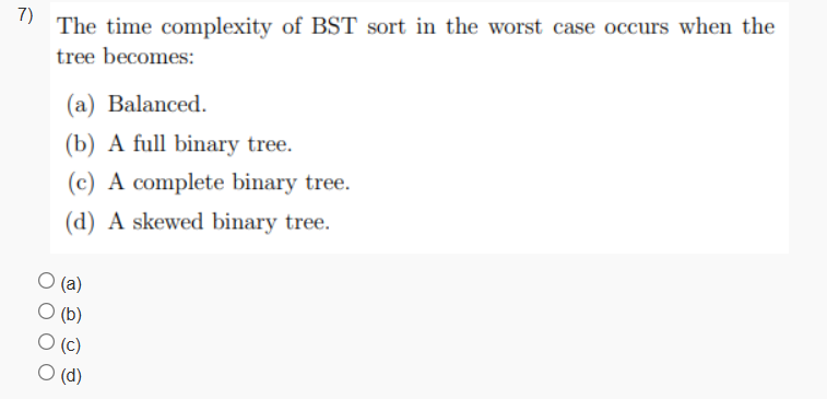 7) The time complexity of BST sort in the | StudyX