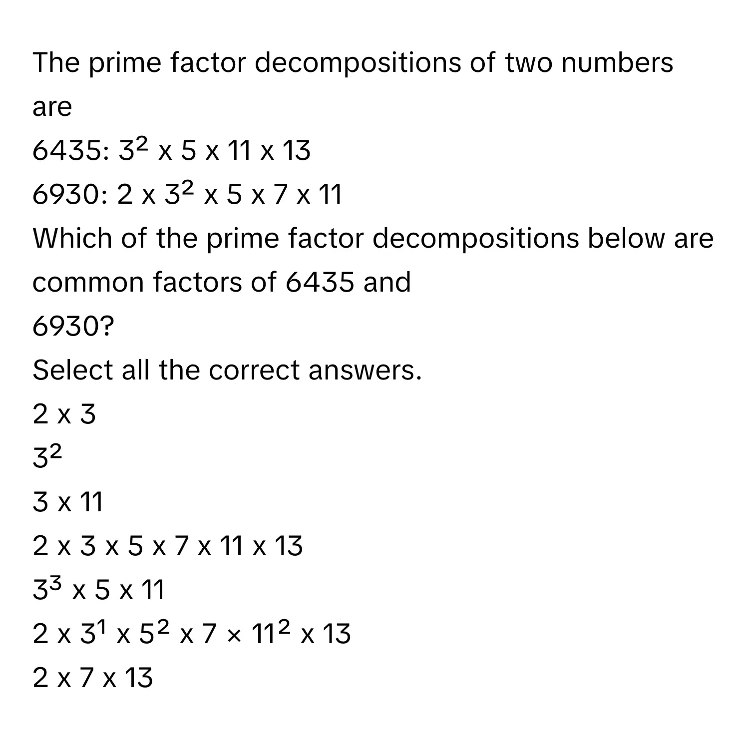 The prime factor decompositions of two | StudyX