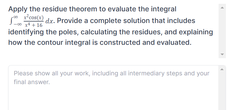 Apply the residue theorem to evaluate the | StudyX