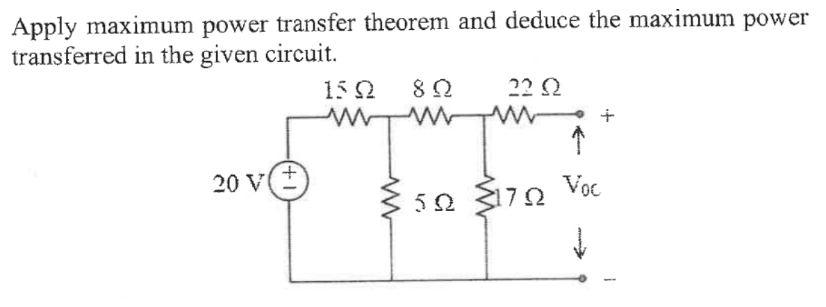 Apply maximum power transfer theorem and | StudyX