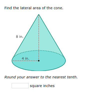 Find the lateral area of the cone. $8 { | StudyX