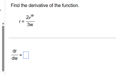 Find the derivative of the function. $$r = | StudyX