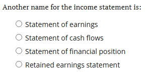 Another name for the income statement is: | StudyX