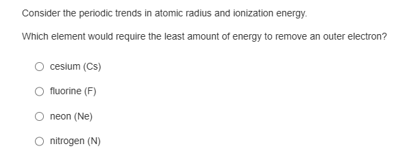 Consider the periodic trends in atomic | StudyX