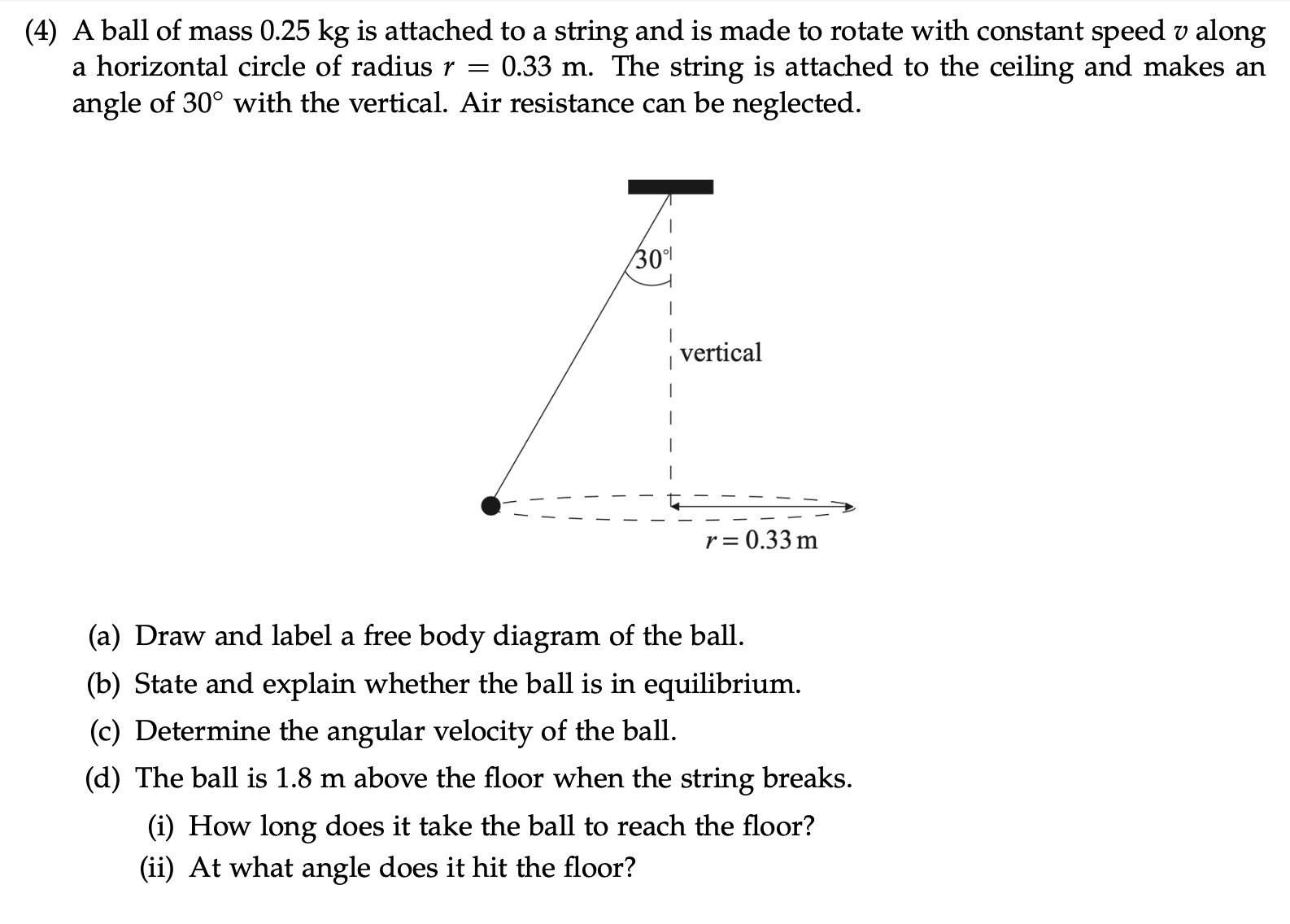 (4) A ball of mass 0.25 kg is attached to a | StudyX